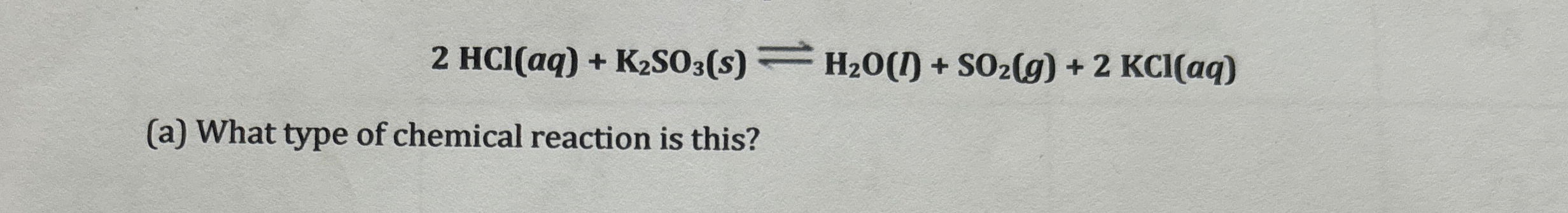 Solved 2HCl(aq)+K2SO3(s)⇌H2O(I)+SO2(g)+2KCl(aq)(a) ﻿What | Chegg.com