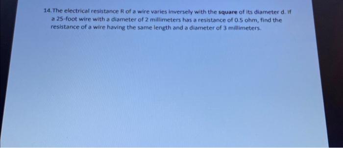 Solved 14. The electrical resistance R of a wire varies | Chegg.com