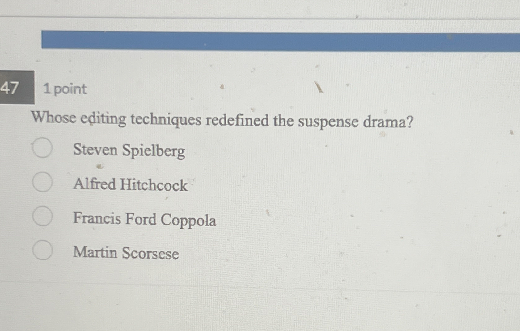 Solved 47,1 ﻿pointWhose editing techniques redefined the | Chegg.com