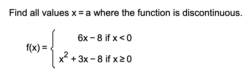 Solved Find all values x=a where the function is | Chegg.com