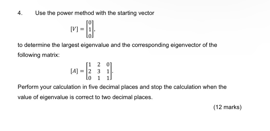 Solved Use the power method with the starting | Chegg.com