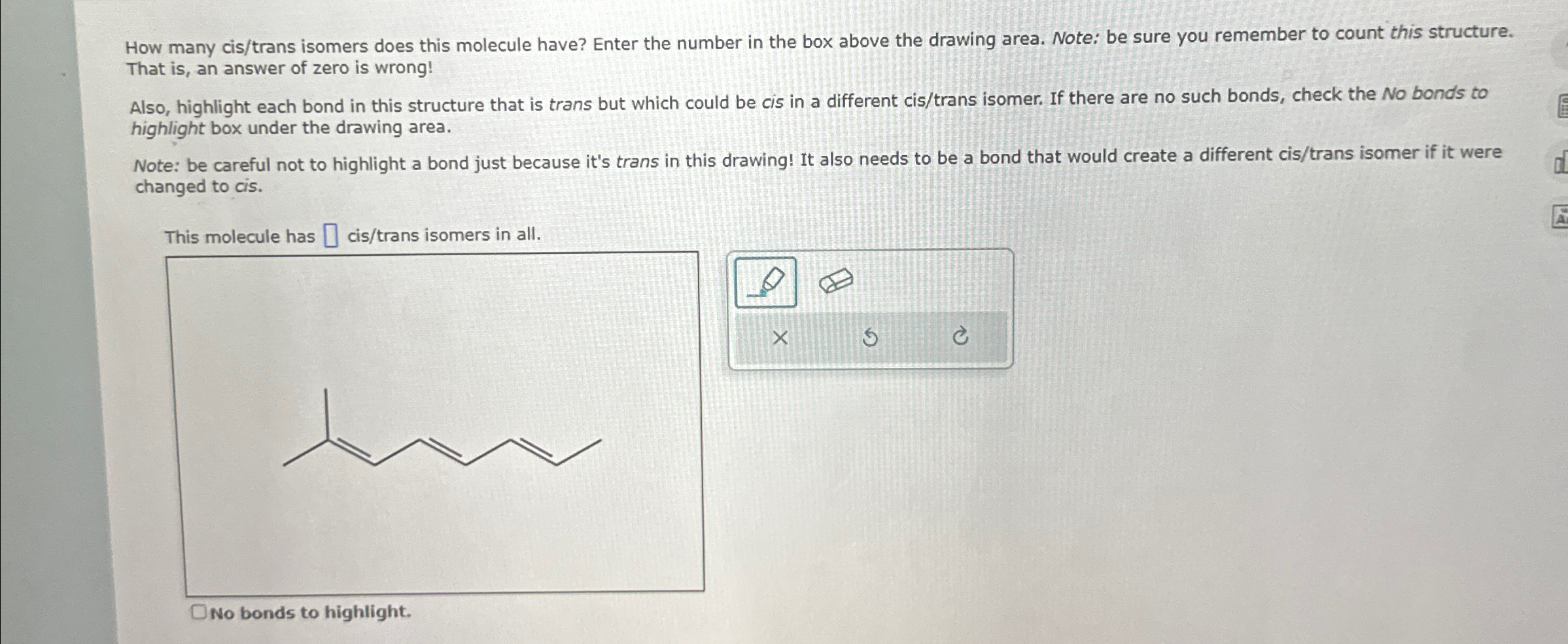 Solved How many cis/trans isomers does this molecule have? | Chegg.com