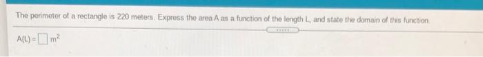 Solved The perimeter of a rectangle is 220 meters Express | Chegg.com
