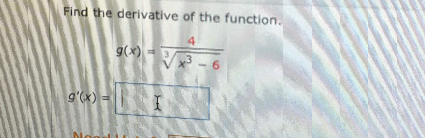 Solved Find the derivative of the function.g(x)=4x3-63 | Chegg.com