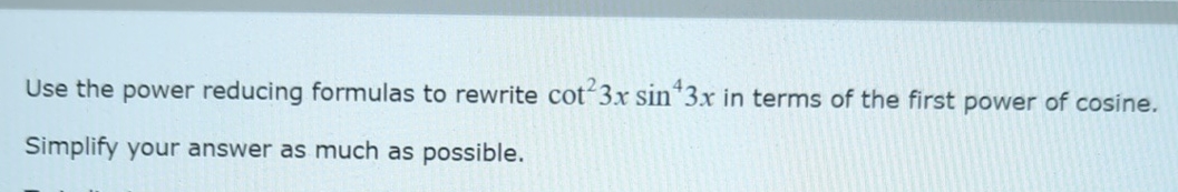 Solved Use the power reducing formulas to rewrite | Chegg.com
