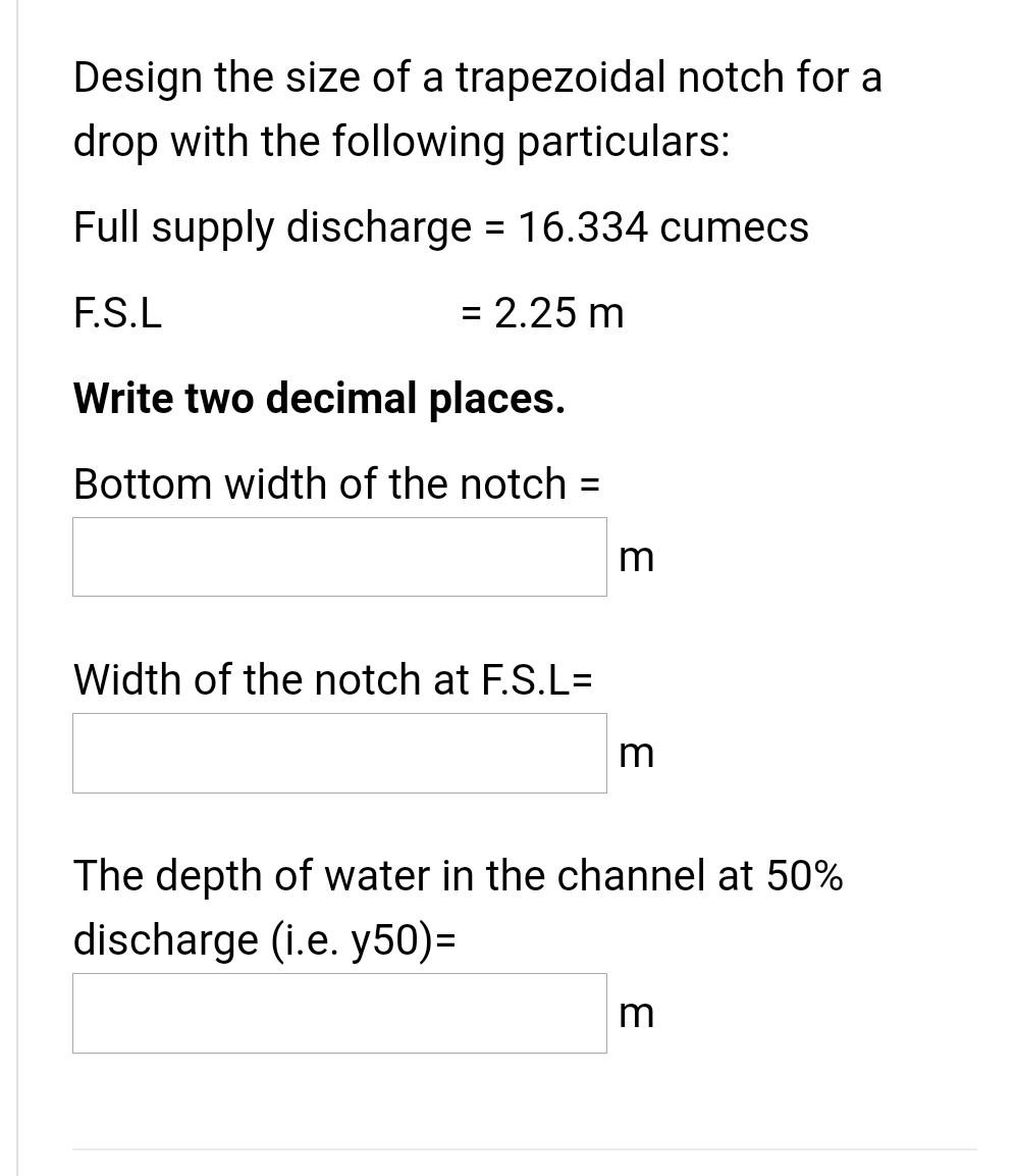 Solved Design the size of a trapezoidal notch for a drop | Chegg.com