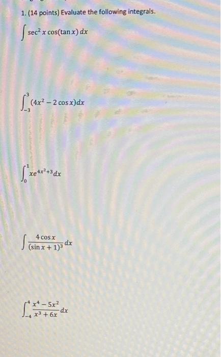 Solved 1. (14 points) Evaluate the following integrals. | Chegg.com