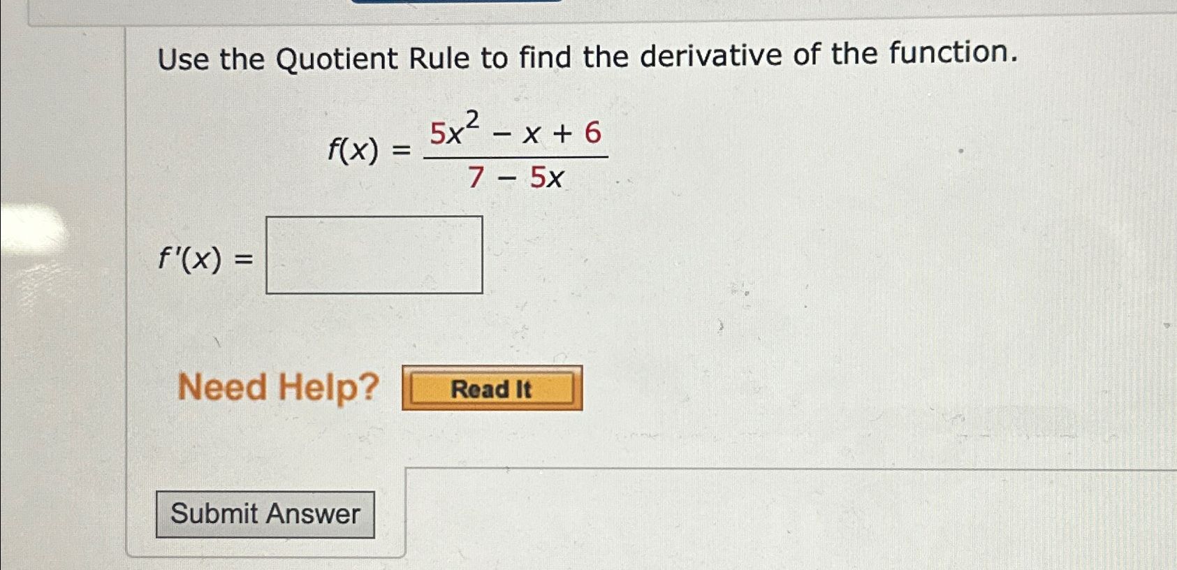 Solved Use the Quotient Rule to find the derivative of the | Chegg.com