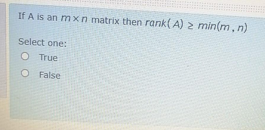 Solved If A is an mxn matrix then rank( A) > min(m, n) | Chegg.com