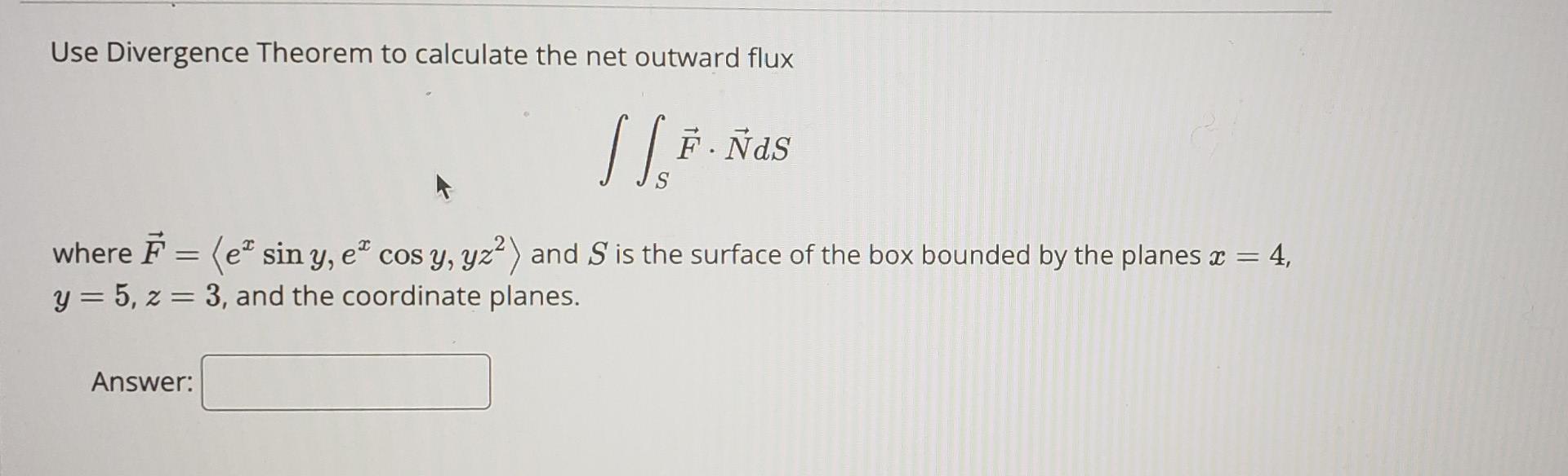 Solved Use Divergence Theorem to calculate the net outward | Chegg.com