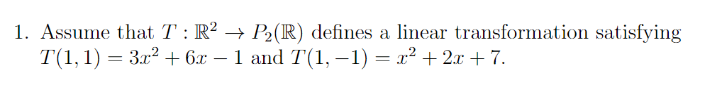 Solved Assume that T:R2→P2(R) ﻿defines a linear | Chegg.com