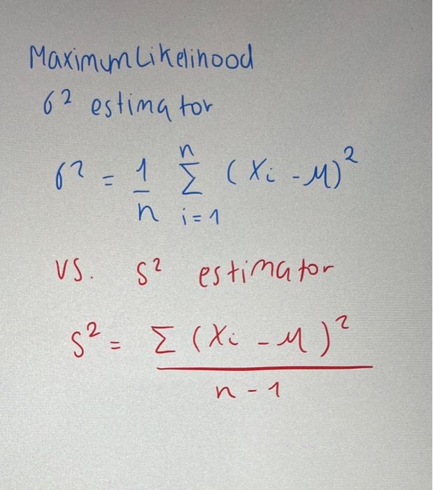 Solved Maximum Likelinood 62 estimator σ2=n1∑i=1n(xi−μ)2 vs. | Chegg.com