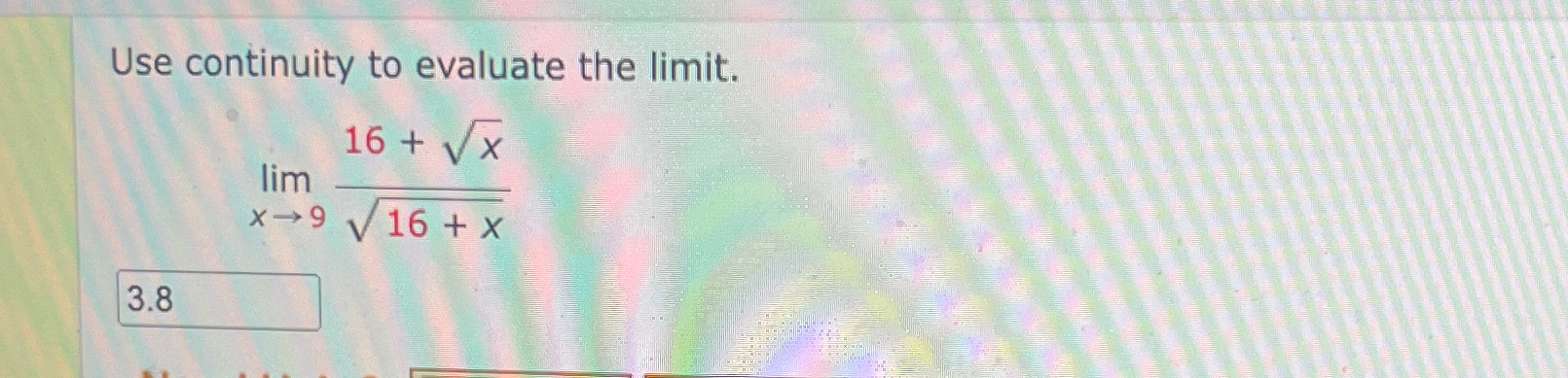Solved Use continuity to evaluate the limit.limx→916+x216+x2 | Chegg.com