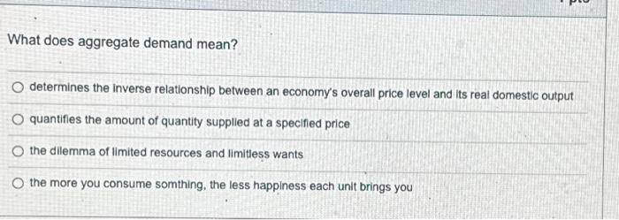 Solved What does aggregate demand mean? determines the | Chegg.com