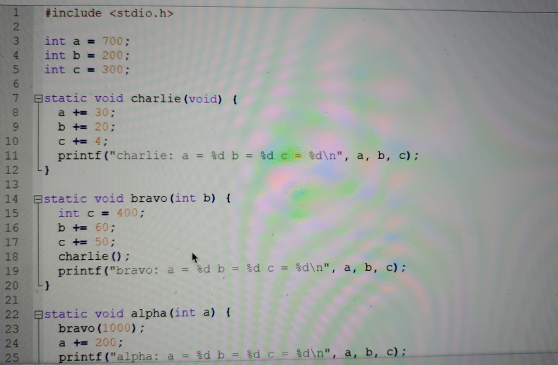 Solved 1 #include 2 3 int a = 700; 4 int b = 200; 5 int c = | Chegg.com