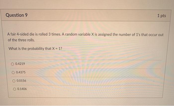 Solved Question 1 1 pts A fair six-sided die is rolled three | Chegg.com