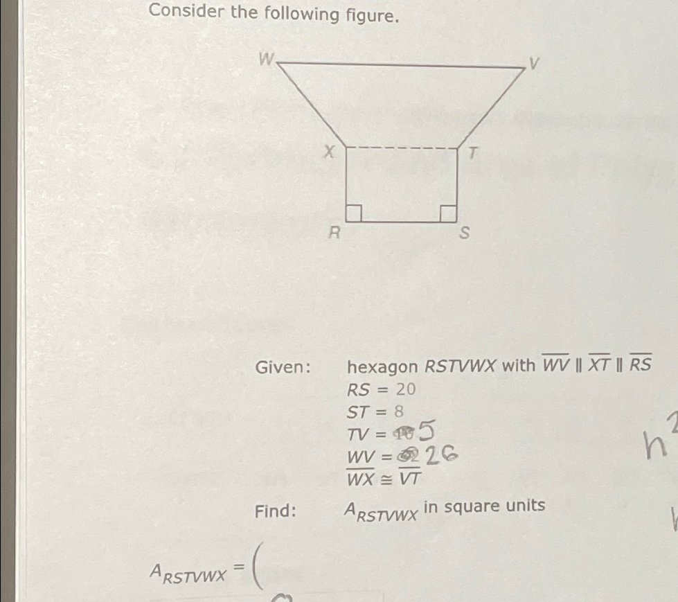 Solved Consider the following figure.Given: hexagon RSTVWx | Chegg.com
