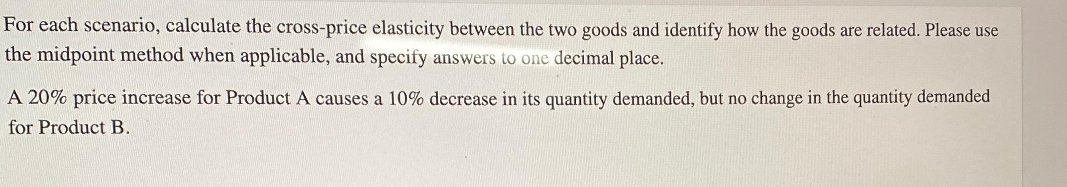 Solved For each scenario, calculate the cross-price | Chegg.com