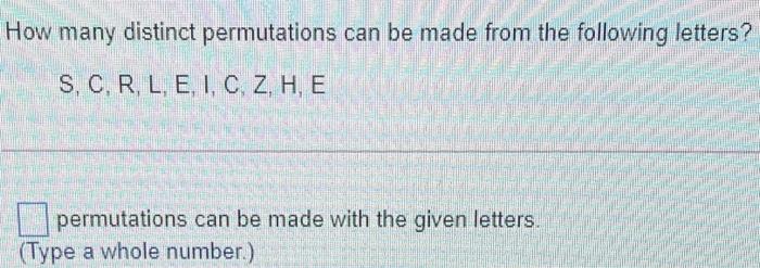 Solved How many distinct permutations can be made from the | Chegg.com