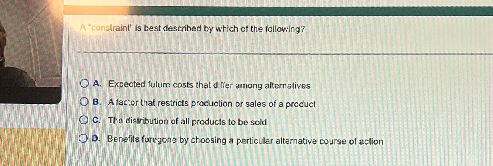 Solved A "constraint" is best described by which of the | Chegg.com
