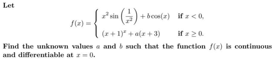 Solved Let f(x)={x2sin(x21)+bcos(x)(x+1)x+a(x+3) if x