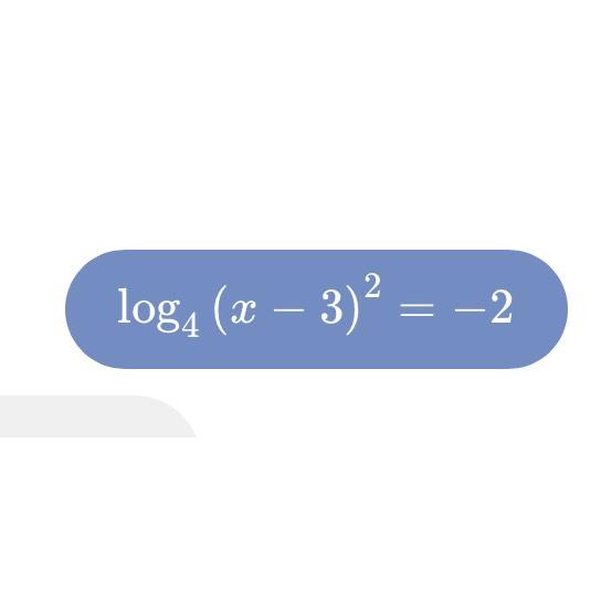 Solved log4(x-3)2=-2 | Chegg.com