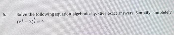 Solved Solve the following equation algebraically. Give | Chegg.com