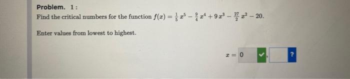 Solved Problem. 1 : Find the critical numbers for the | Chegg.com