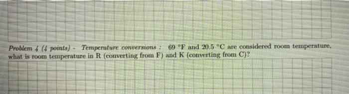 Solved Problem 4 (4 points) - Temperature conversions : 69 | Chegg.com