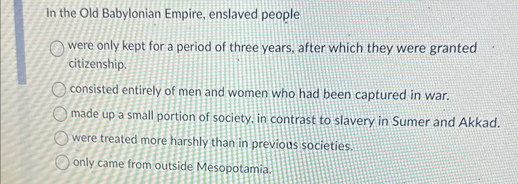Solved In the Old Babylonian Empire, enslaved peoplewere | Chegg.com