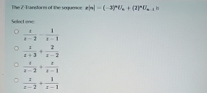 Solved The Z-Transform of the sequence x|n|=(-3)nUn+(2)nUn.1 | Chegg.com