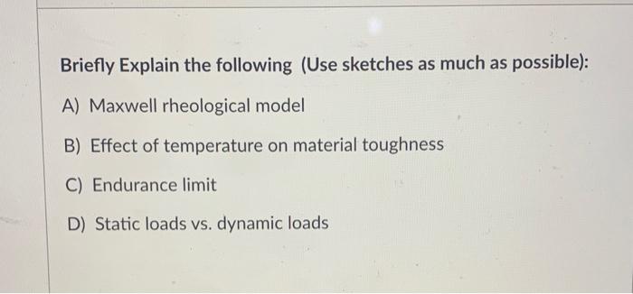 Solved Briefly Explain the following (Use sketches as much | Chegg.com