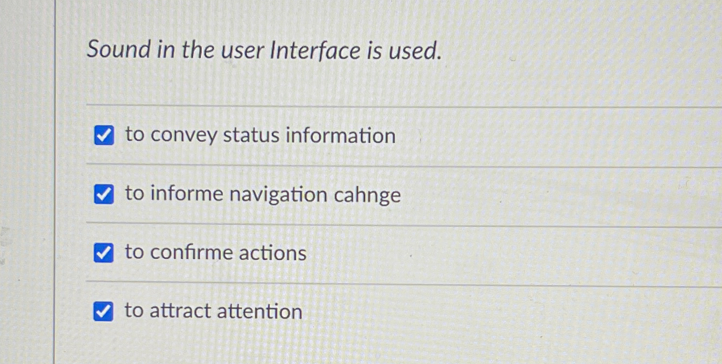 Solved Sound in the user Interface is used.to convey status | Chegg.com