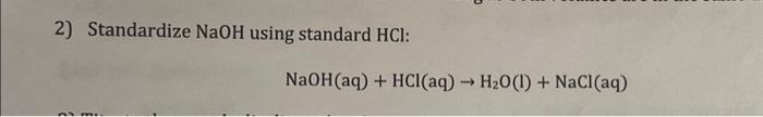 Solved 2) Standardize NaOH using standard HCl: 0 NaOH(aq) + | Chegg.com