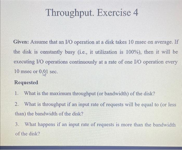 Throughput. Exercise 4 Given: Assume that an I/O | Chegg.com