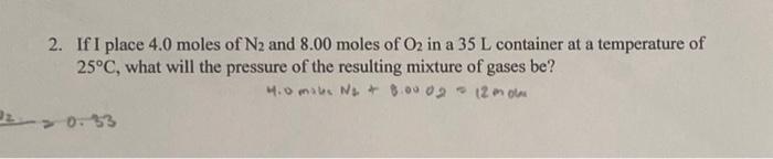 Solved 2. If I place 4.0 moles of N2 and 8.00 moles of O2 in | Chegg.com