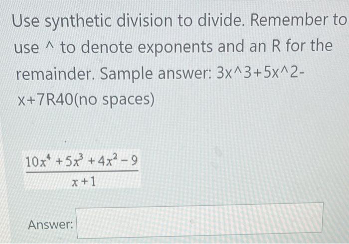 Solved Use synthetic division to divide. Remember to use ∧ | Chegg.com