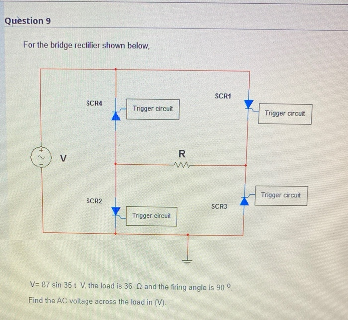 Solved Question 7 For the controlled half wave rectifier | Chegg.com