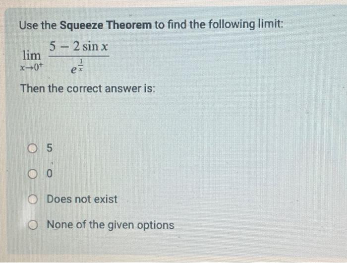 Solved Use the Squeeze Theorem to find the following limit: | Chegg.com