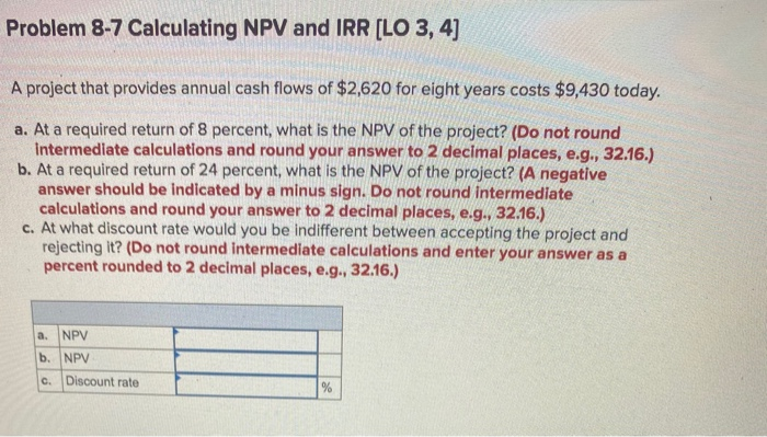 Solved Problem 8-7 Calculating NPV and IRR (LO 3, 4] A | Chegg.com
