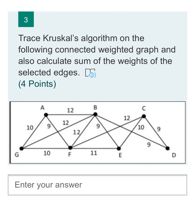 Solved 3 Trace Kruskal's algorithm on the following | Chegg.com