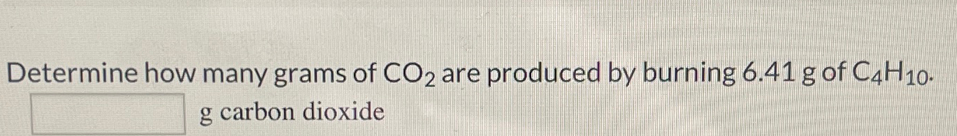Solved Determine how many grams of CO2 ﻿are produced by | Chegg.com