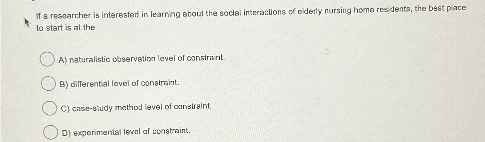 Solved If a researcher is interested in learning about the | Chegg.com