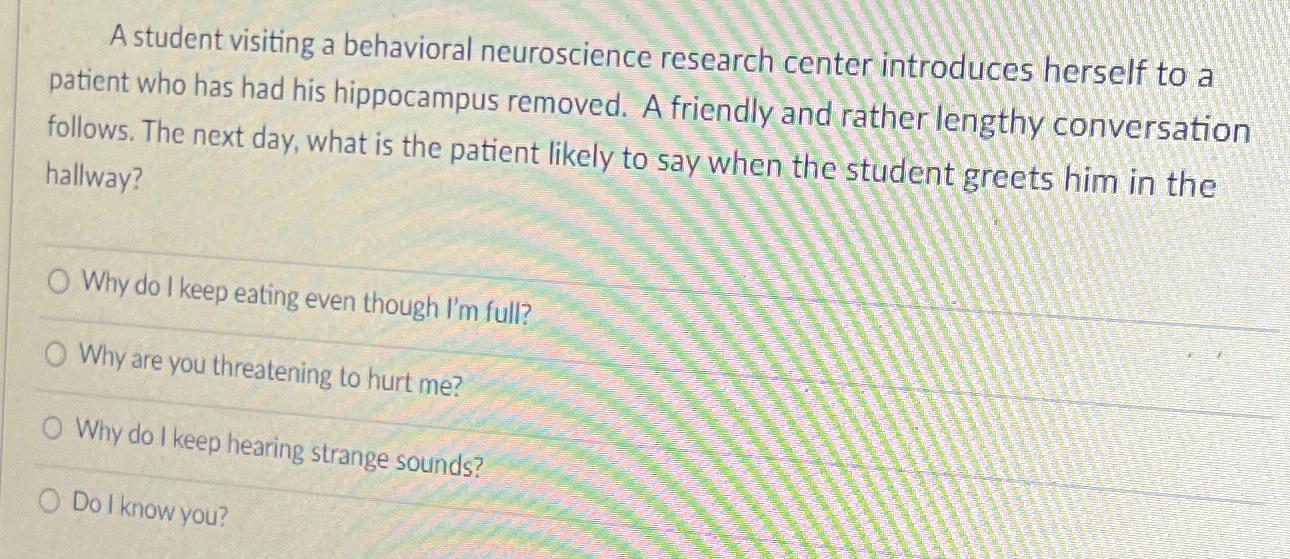 Solved A student visiting a behavioral neuroscience research | Chegg.com