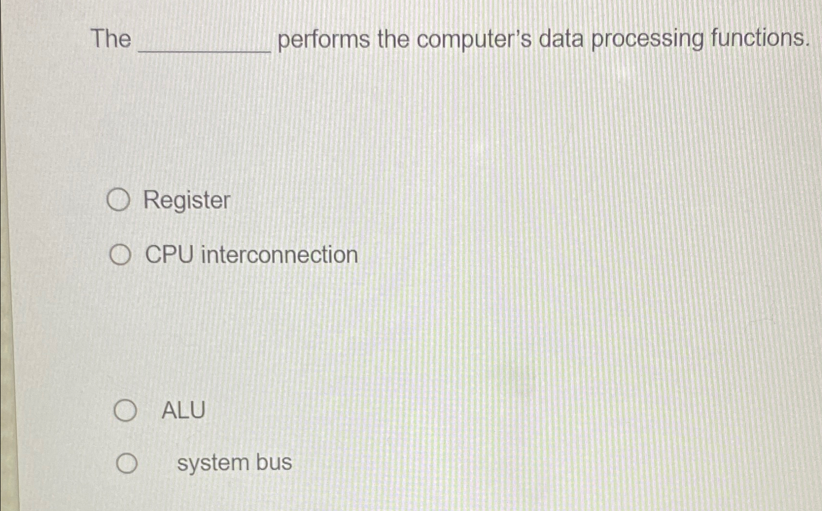 Solved The performs the computer's data processing | Chegg.com