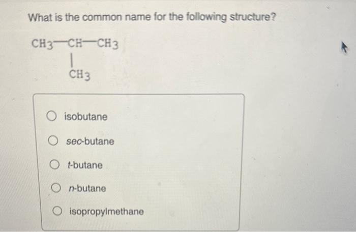 Solved What is the common name for the following structure? | Chegg.com