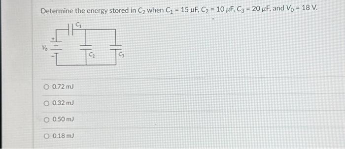 Solved Determine the energy stored in C2 when | Chegg.com