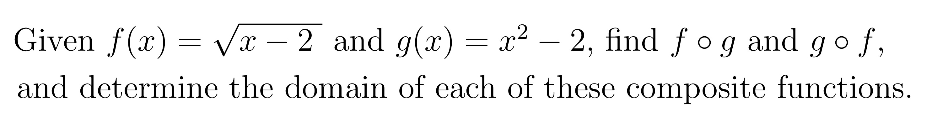 Solved Given f(x)=x-22 ﻿and g(x)=x2-2, ﻿find f@g ﻿and g@f, | Chegg.com