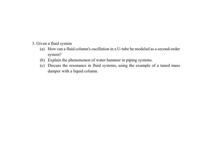 Solved 3. Given a fluid system (a) How can a fluid column's | Chegg.com