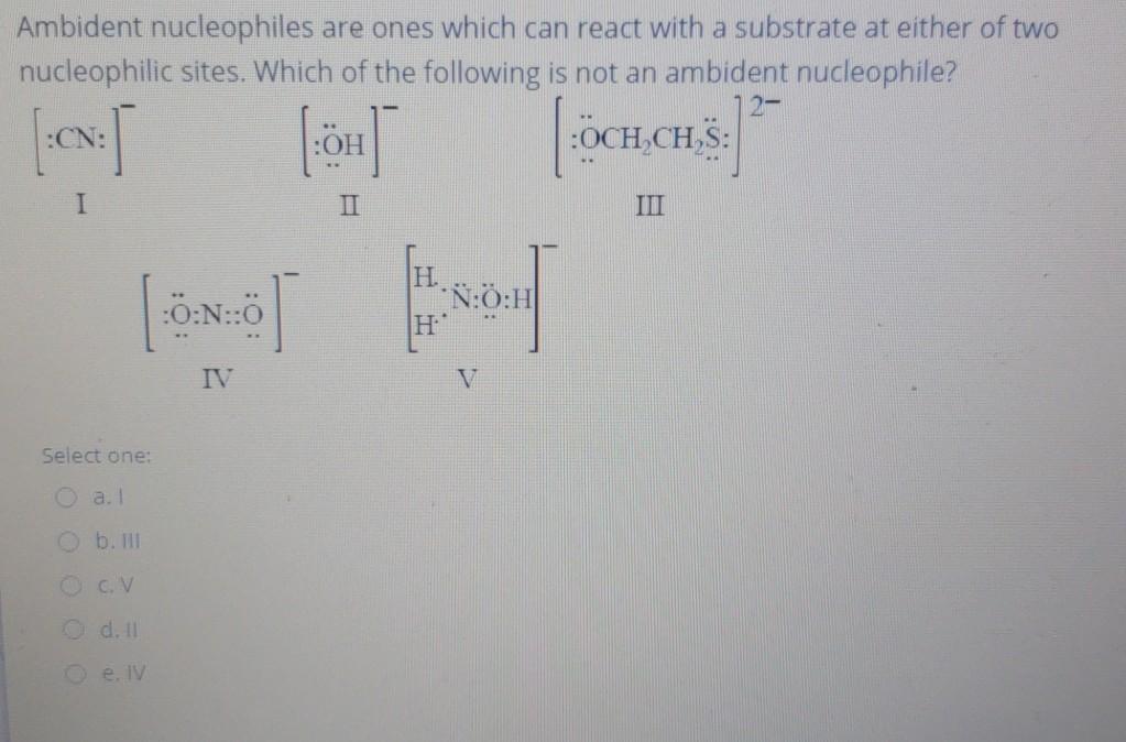 Solved Ambident nucleophiles are ones which can react with a | Chegg.com